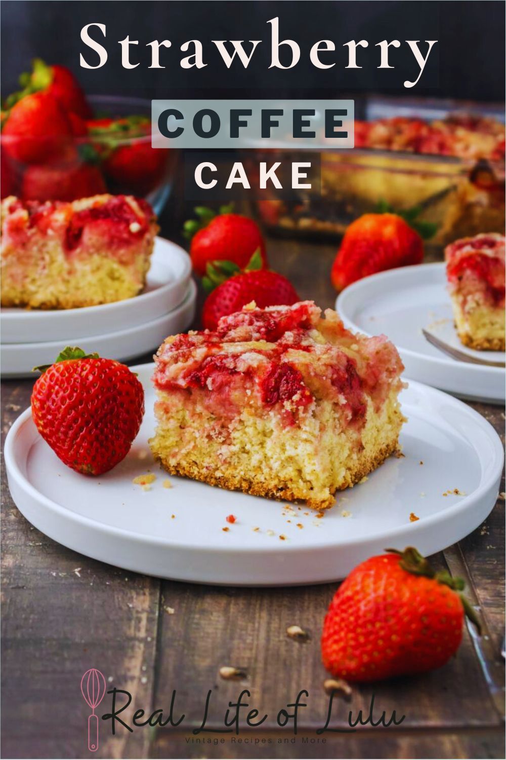Easy Strawberry Coffee Cake Recipe - Real Life of Lulu